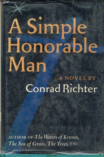 A Simple Honorable Man by Conrad Richter | Goodreads