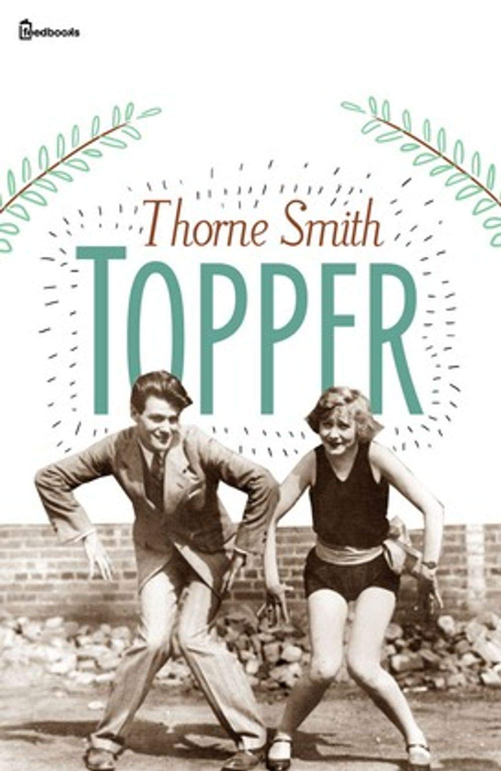 Topper (illustrated) by Thorne Smith | Goodreads