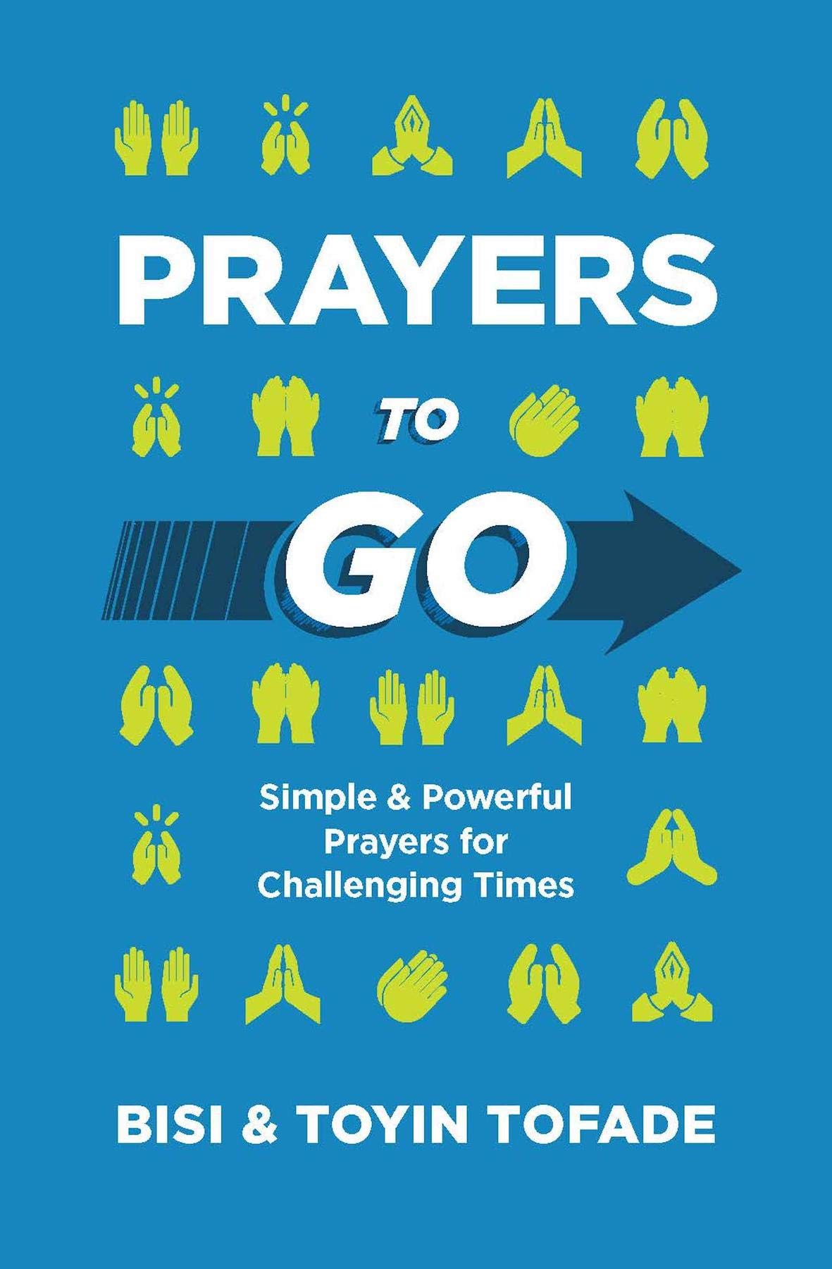 Prayers to Go: Simple and Powerful Prayers for Challenging Times by ...