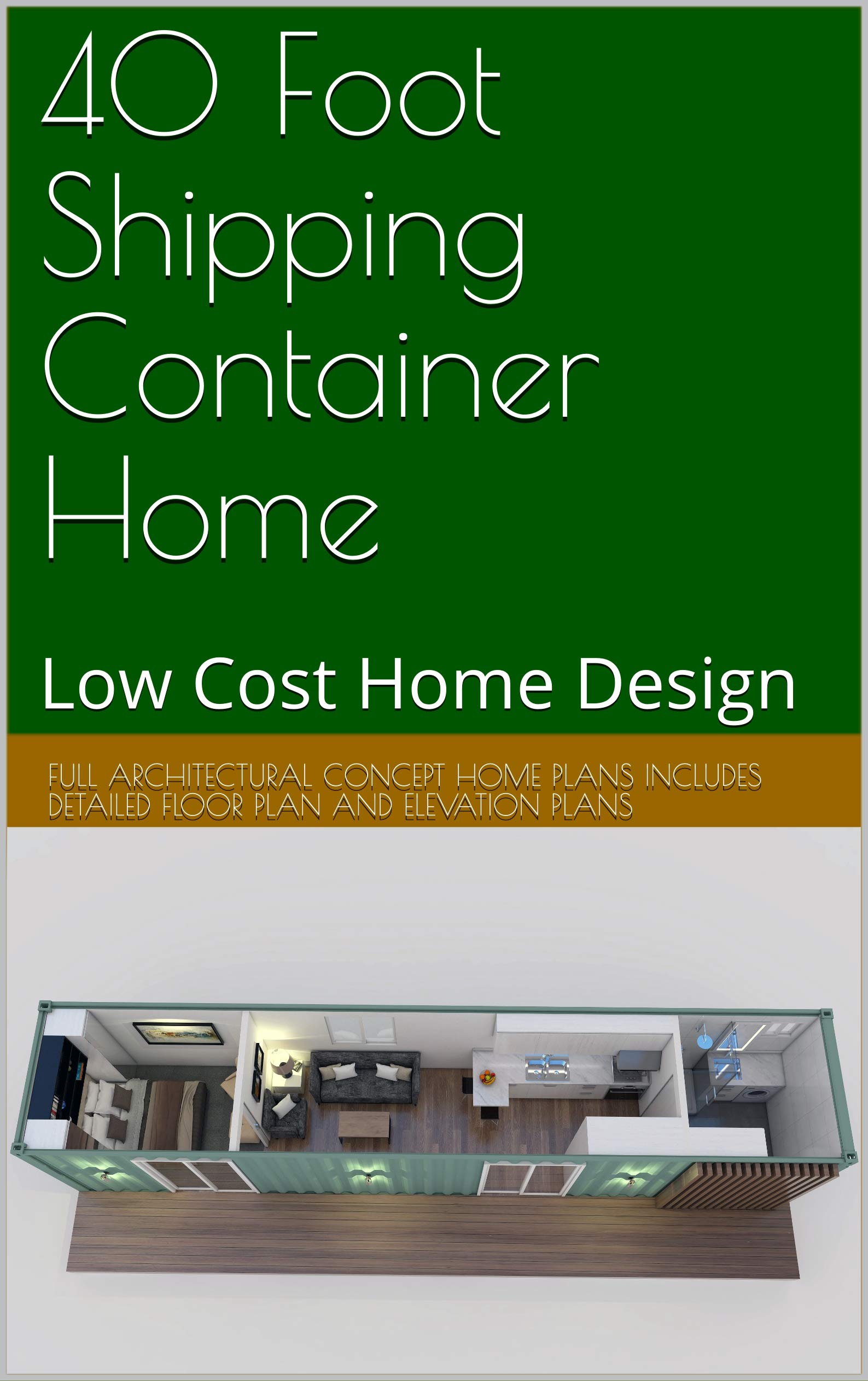 40 Foot Shipping Container Home: Low Cost Home Design by Full ...