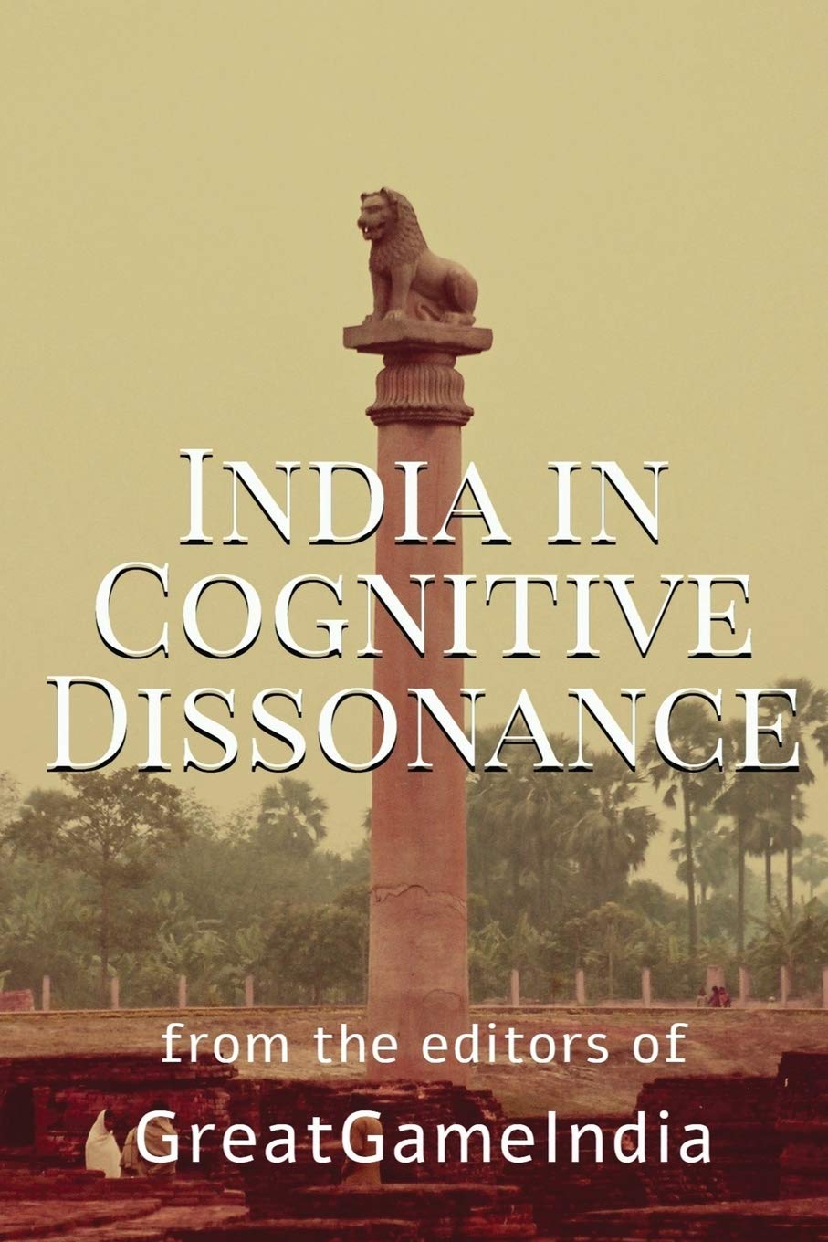 India In Cognitive Dissonance: A masterpiece on Geopolitics and ...