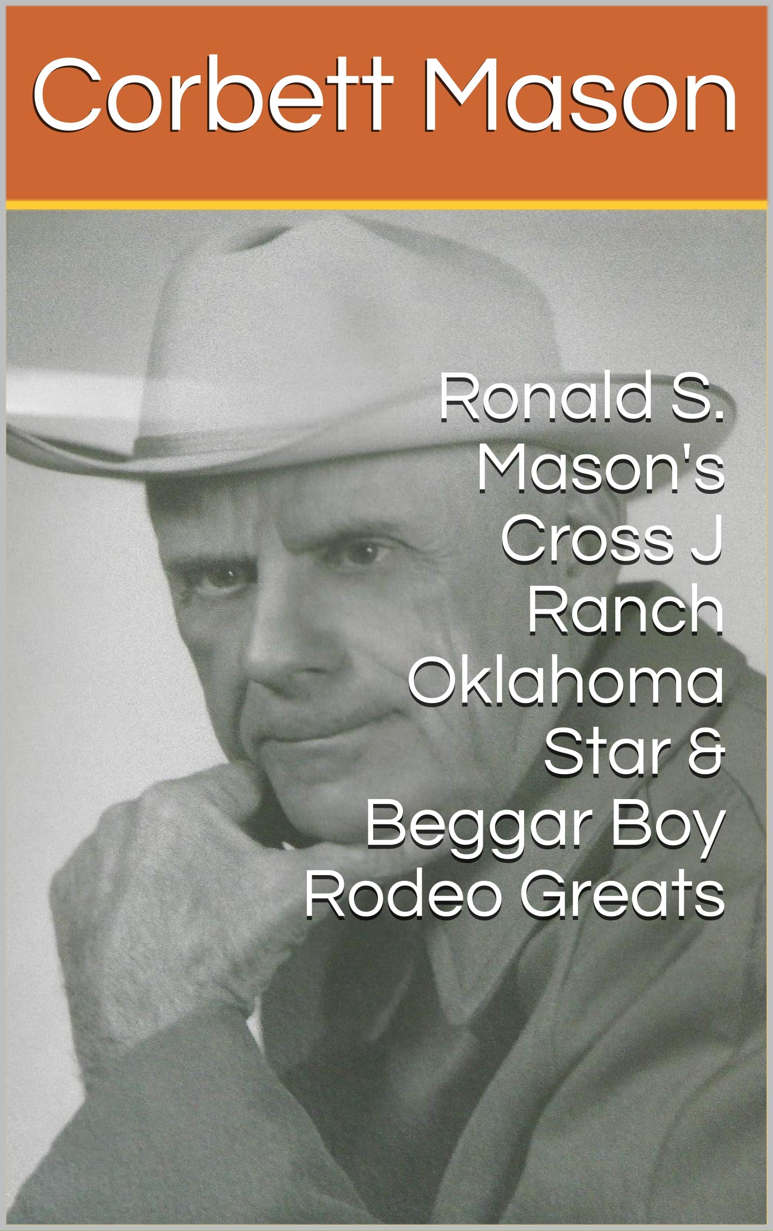 Ronald S. Mason's Cross J Ranch Oklahoma Star & Beggar Boy Rodeo Greats ...