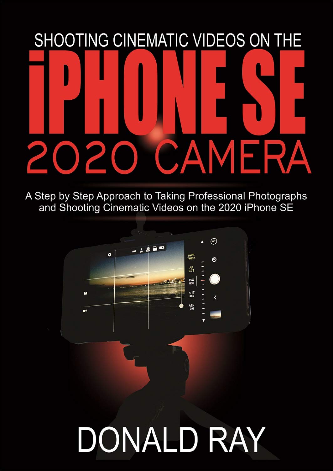 Shooting Cinematic Videos on the iPhone SE 2020 Camera: A Step by Step ...