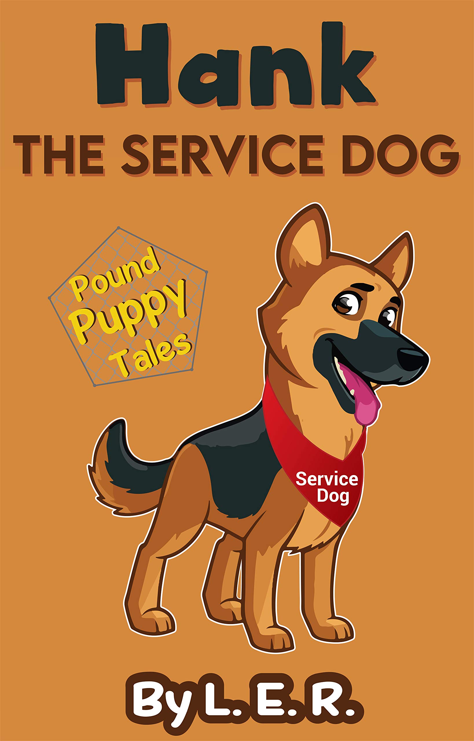 Hank the Service Dog (Pound Puppy Tales Book 1) by L. E. R. | Goodreads