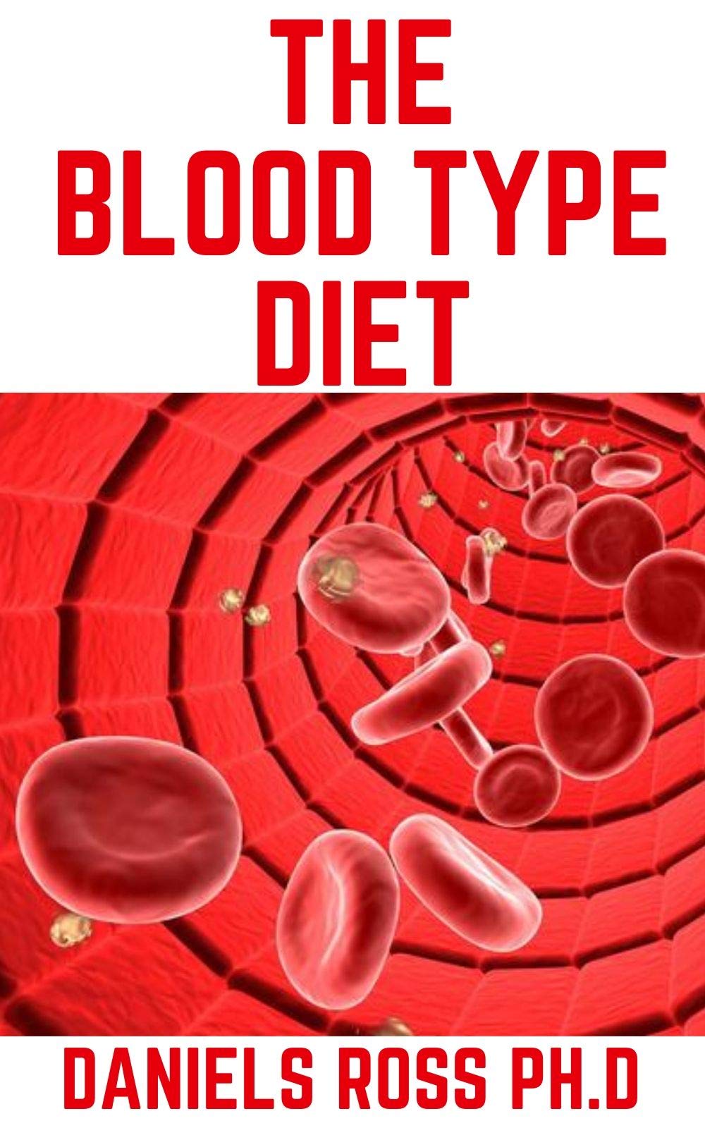 THE BLOOD TYPE DIET: Comprehensive Guide on How and What to Eat For ...
