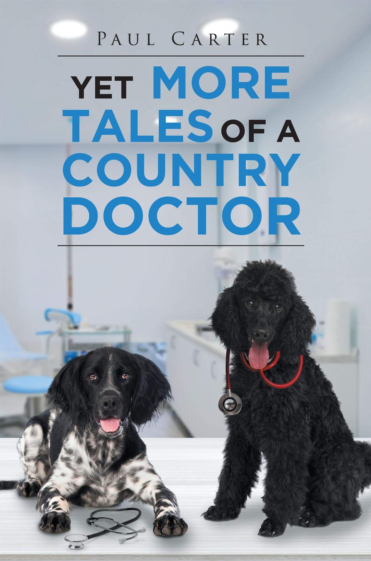 Yet More Tales of a Country Doctor by Paul Carter | Goodreads