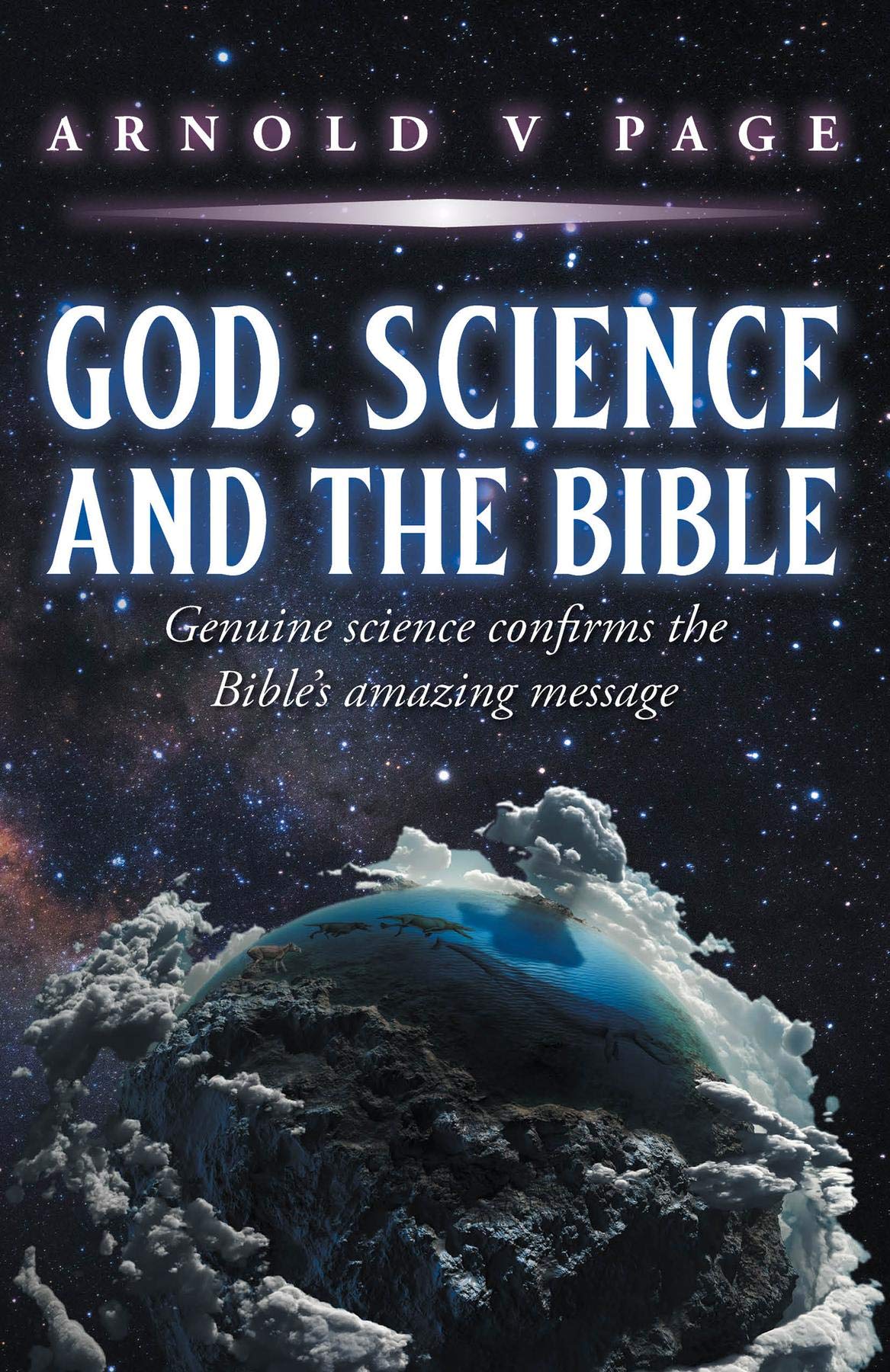 God, Science and the Bible by Arnold V Page | Goodreads