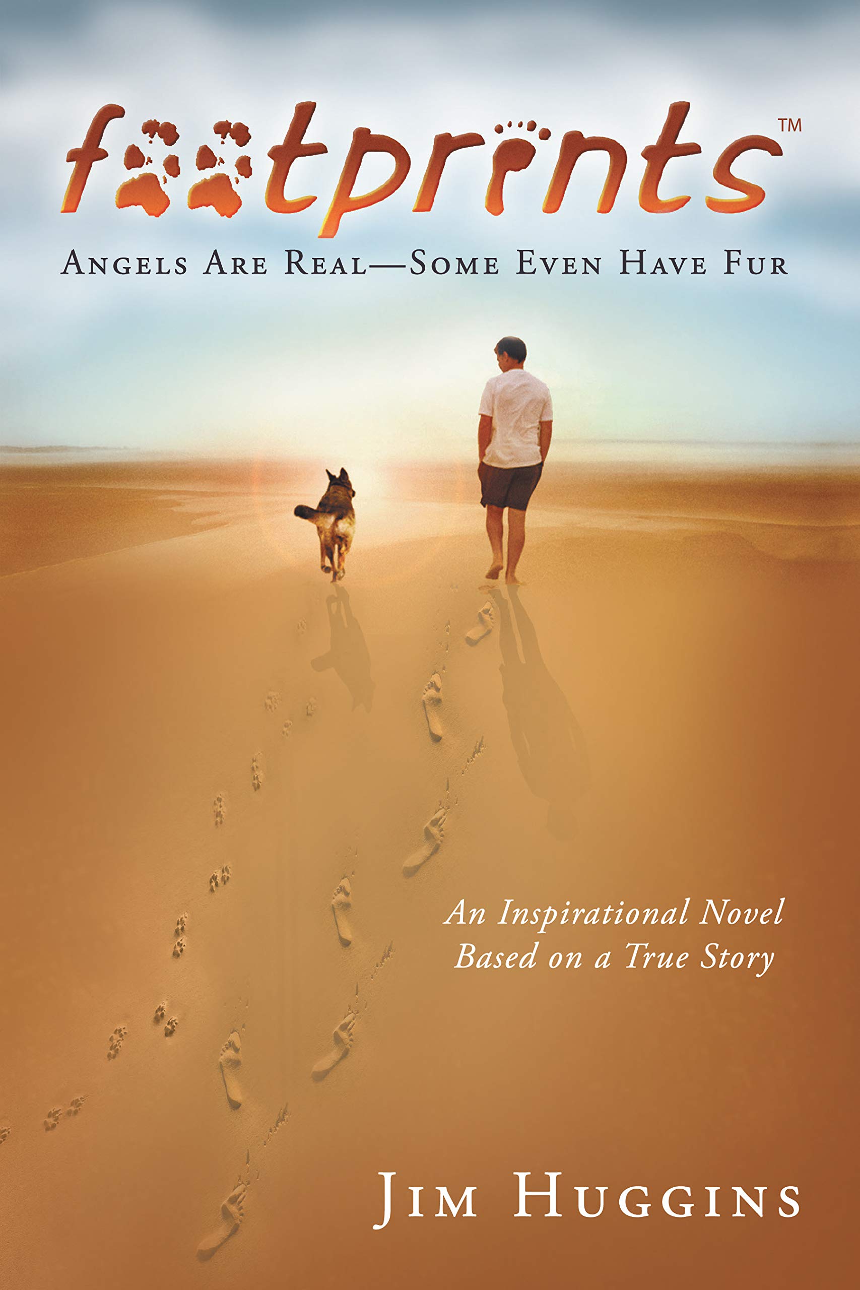 Footprints: Angels Are Real—Some Even Have Fur by Jim Huggins | Goodreads