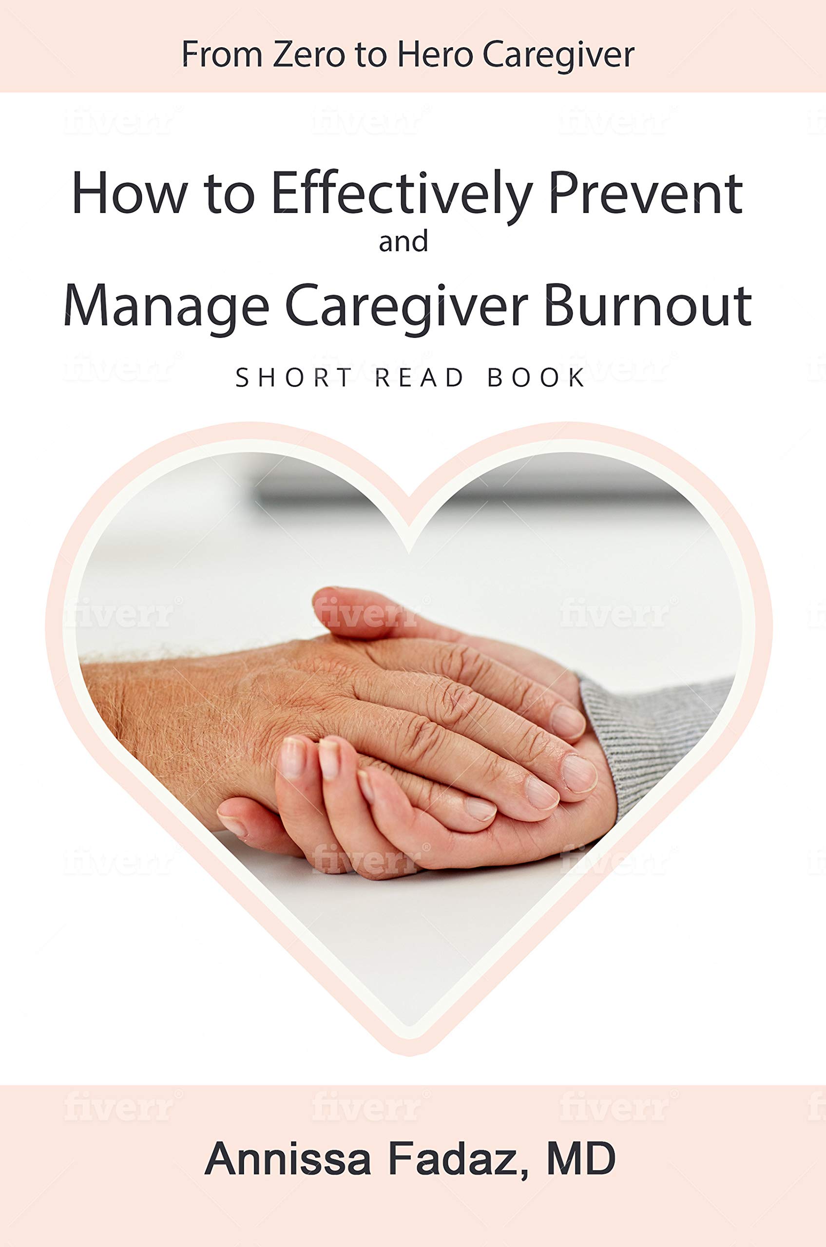 How to Effectively Prevent and Manage Caregiver Burnout by Annissa Fadaz | Goodreads