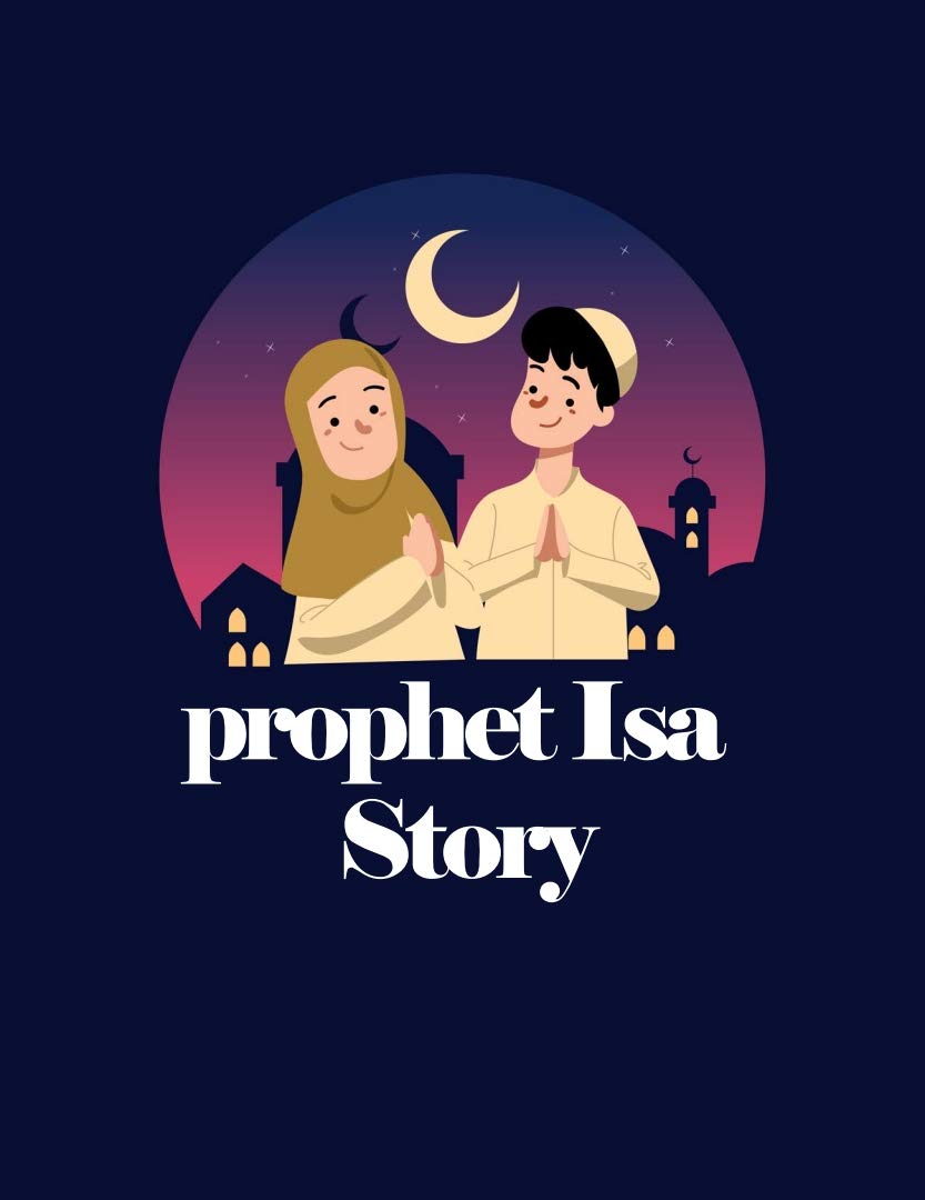 The Story of the Holy Prophet Isa (A.S) for kids and adults: Goodnight ...