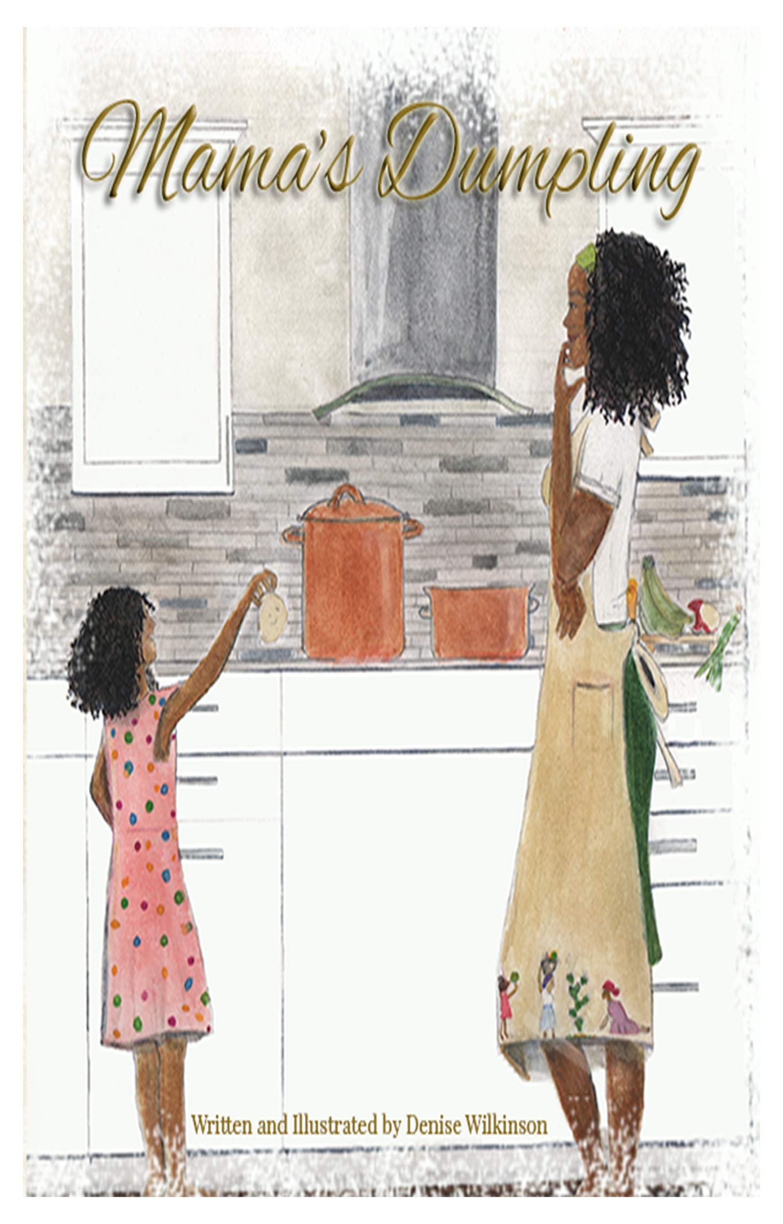 Mama's Dumpling by Denise Wilkinson by Denise Wilkinson | Goodreads