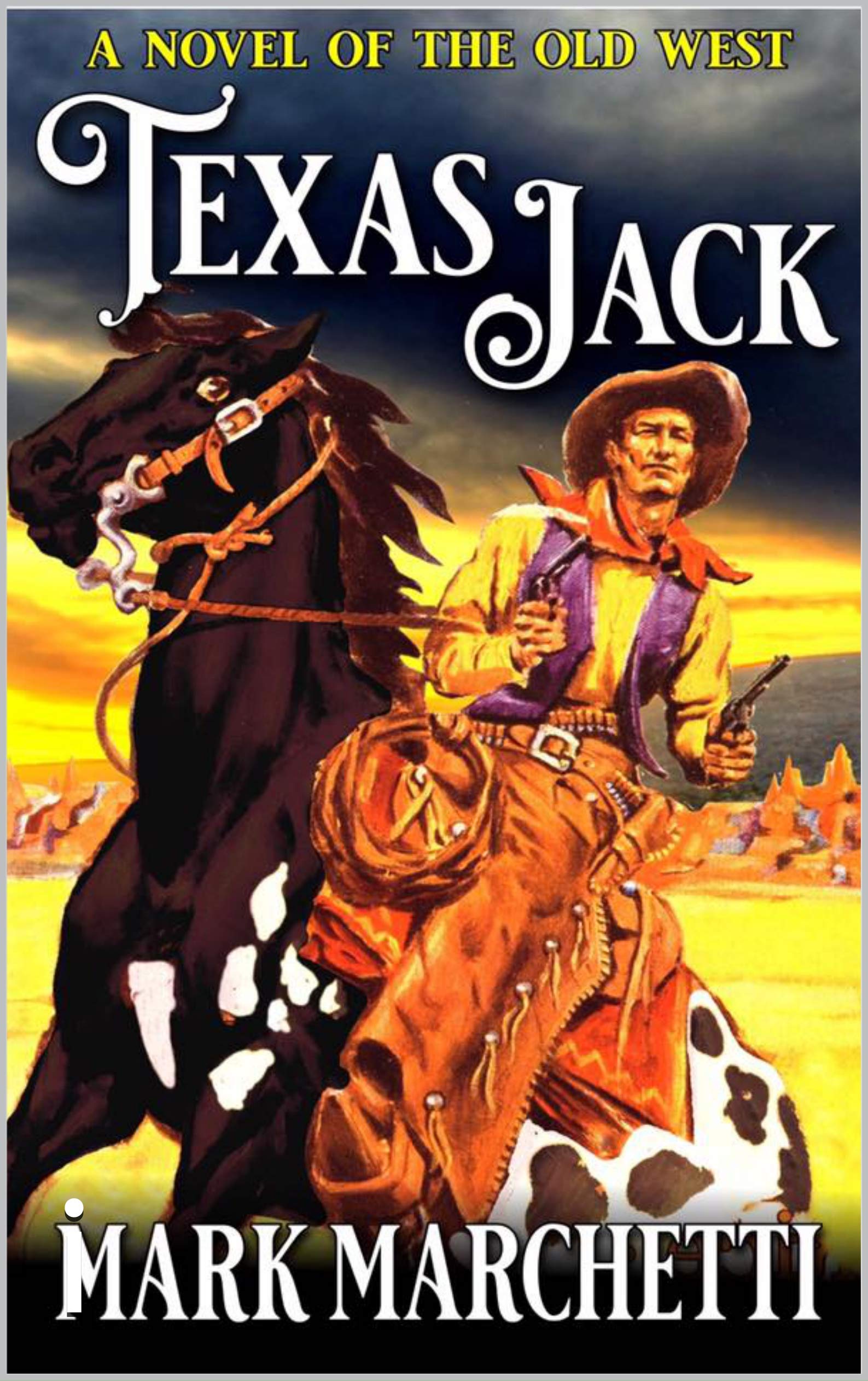 Texas Jack: A Novel of the Old West by Mark Marchetti | Goodreads