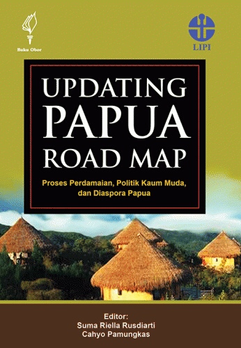 Updating Papua Road Map: Proses Perdamaian, Politik Kaum Muda, dan ...