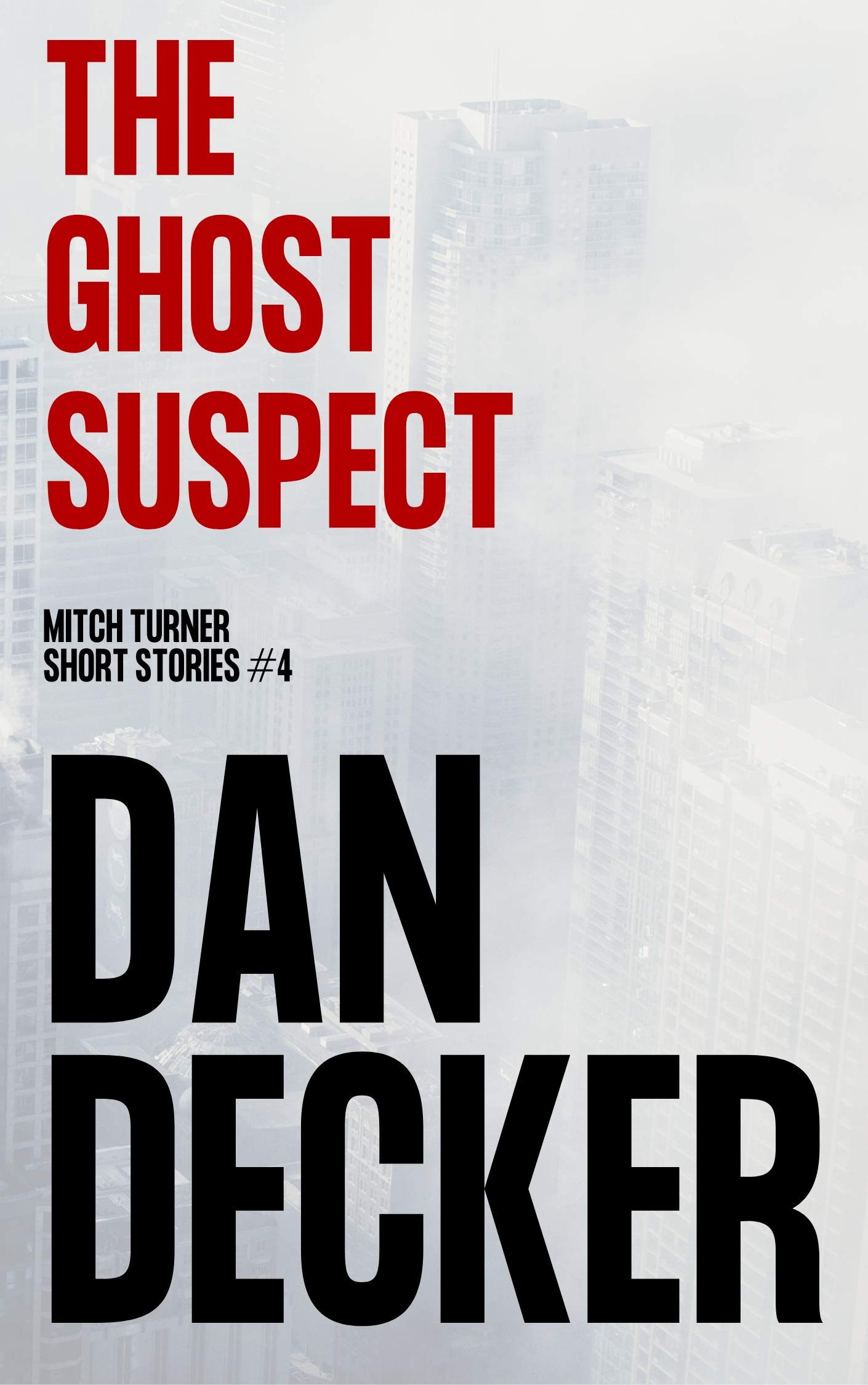 The Ghost Suspect (Mitch Turner Short Stories, #4) by Dan Decker | Goodreads