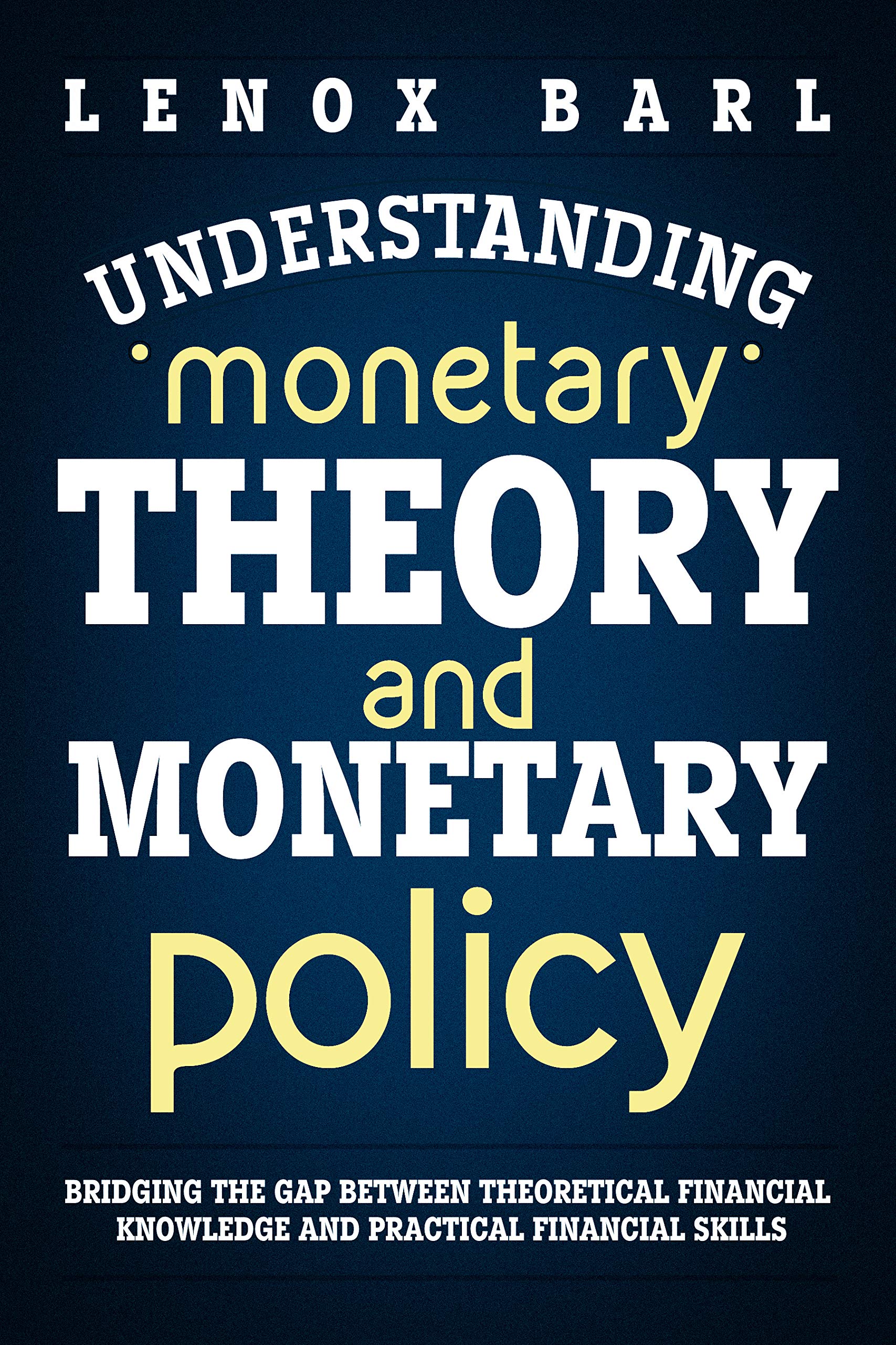 Understanding Monetary Theory and Monetary Policy: Bridging the Gap ...