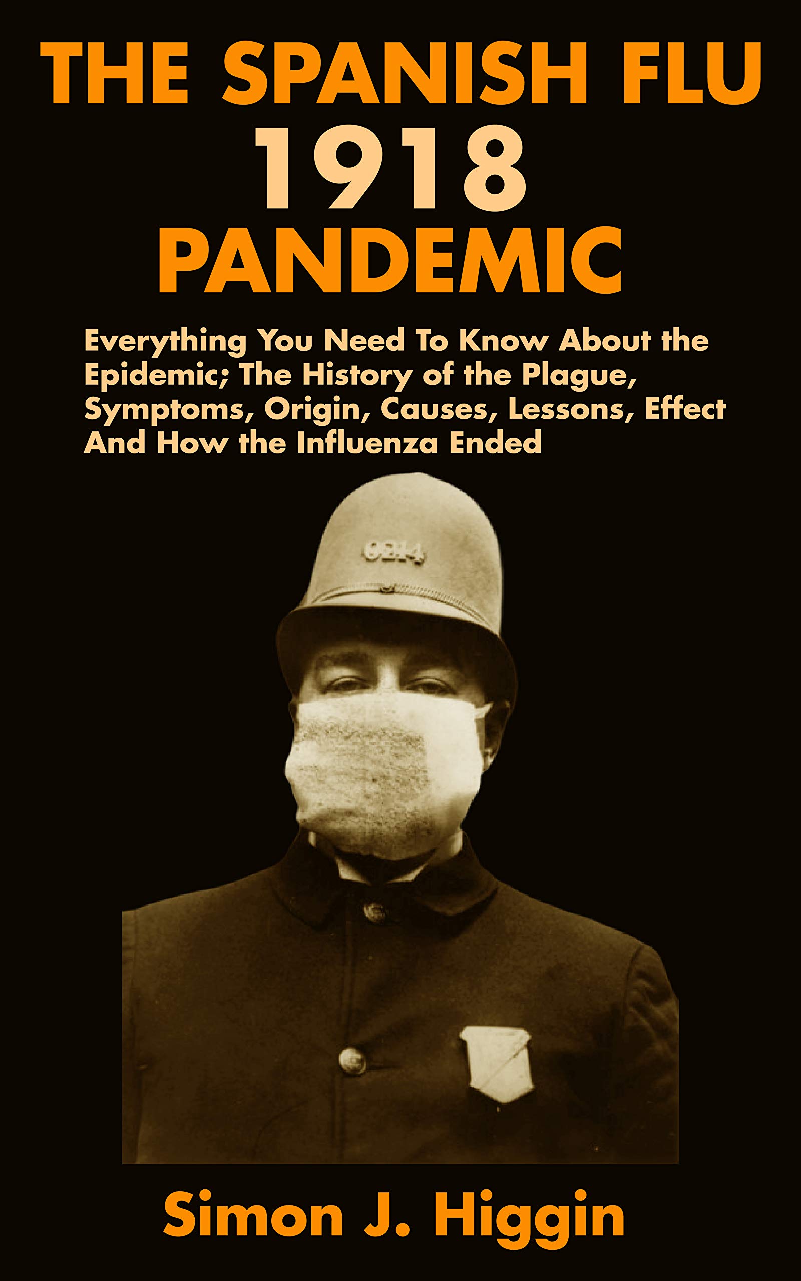 THE SPANISH FLU 1918 PANDEMIC: Everything You Need To Know About the ...