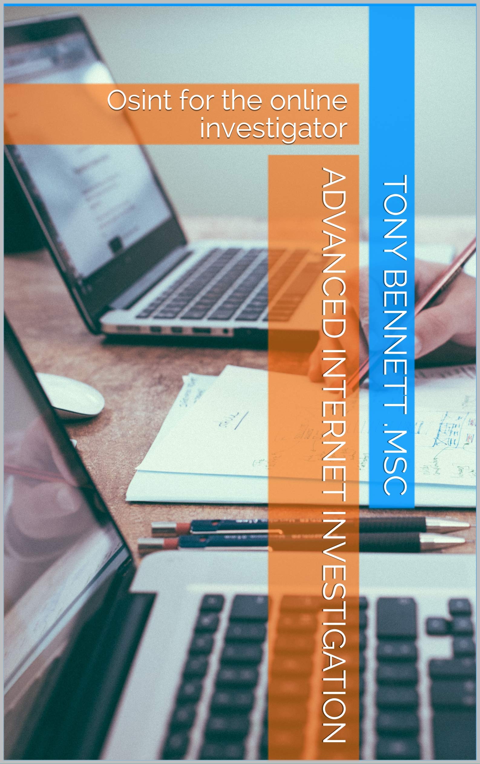 Advanced Internet Investigation: Osint for the online investigator by ...