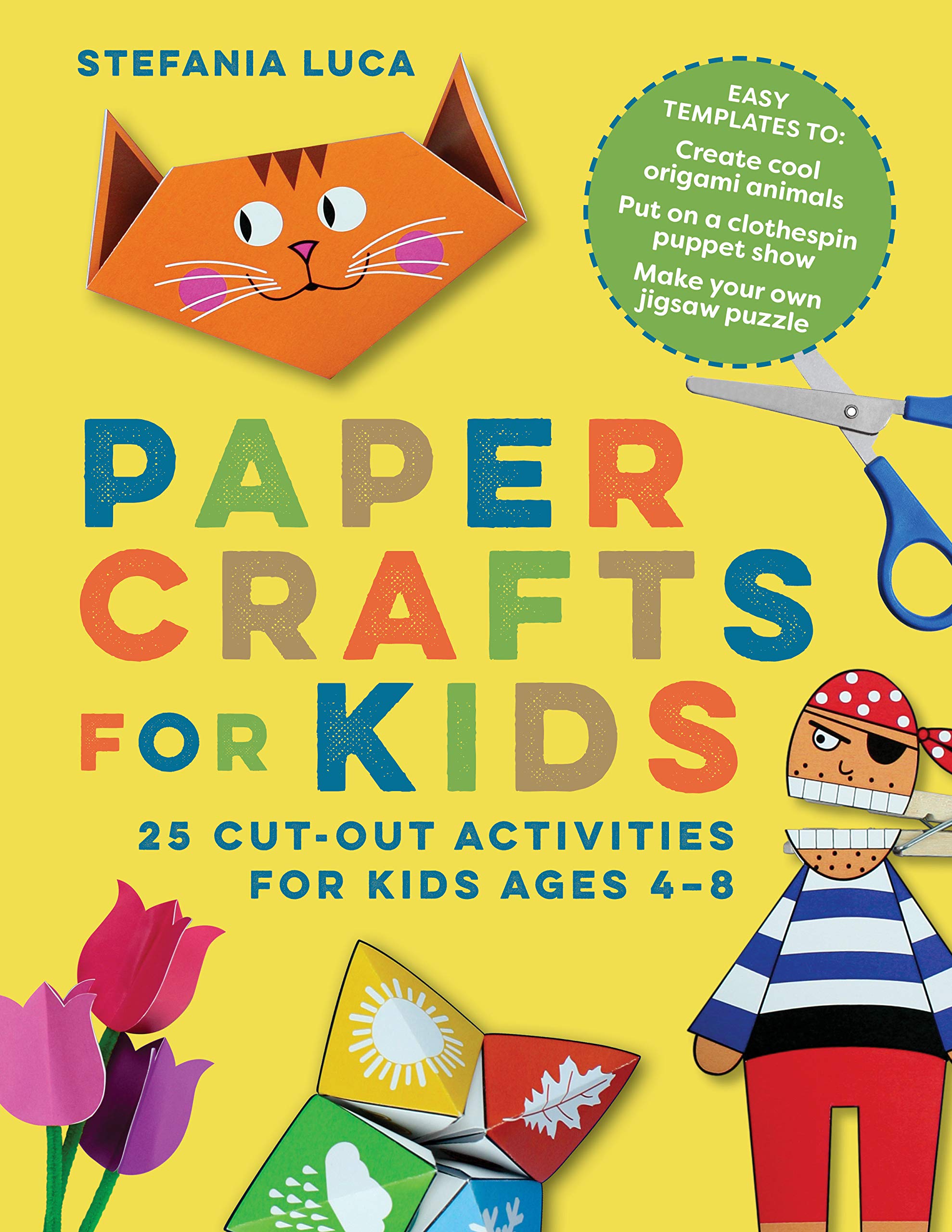 Paper Crafts for Kids: 25 Cut-Out Activities for Kids Ages 4-8 by ...