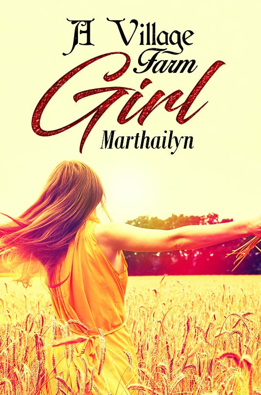 A Village Farm Girl by Marthailyn | Goodreads