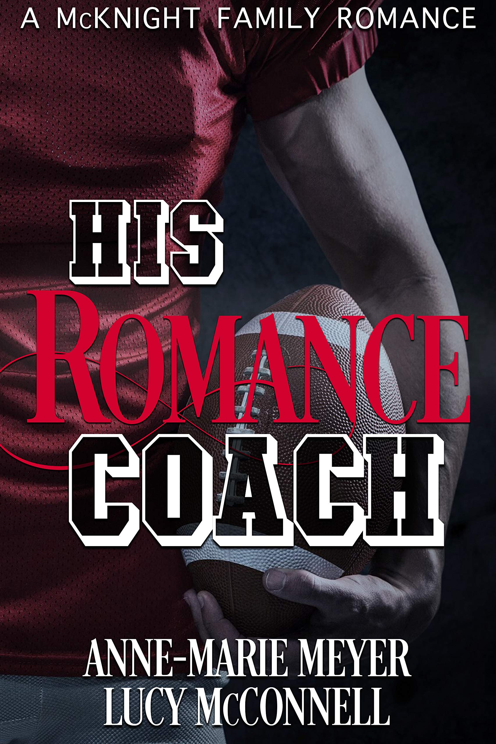 His Romance Coach (McKnight Family #5) by Anne-Marie Meyer | Goodreads
