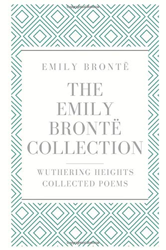 The Emily Brontë Collection: Wuthering Heights, Collected Poems by ...