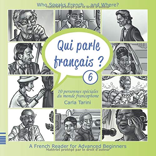 Qui parle français ? Livre 6: 10 personnes spéciales du monde ...