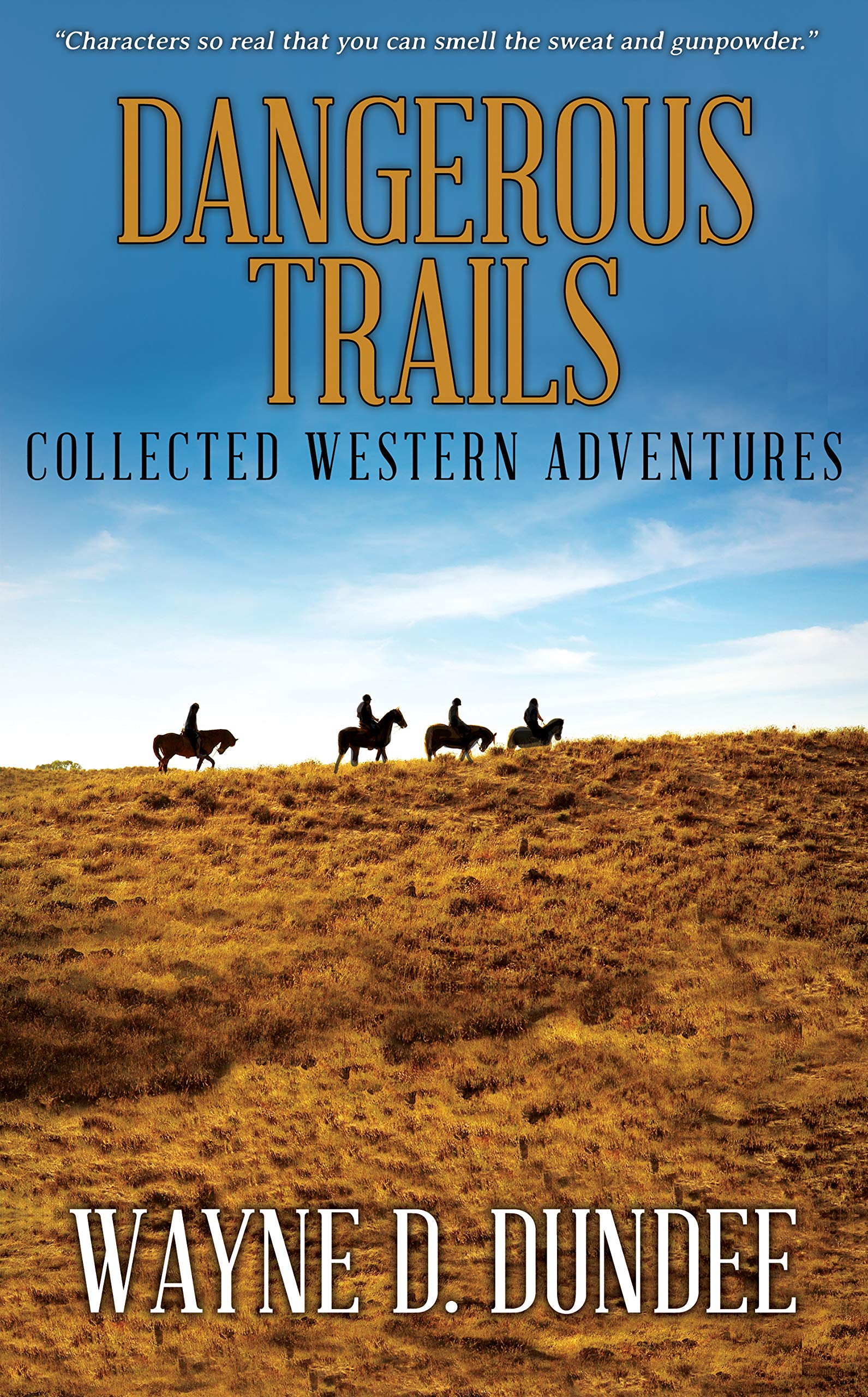 Dangerous Trails: Collected Western Adventures by Wayne D. Dundee ...