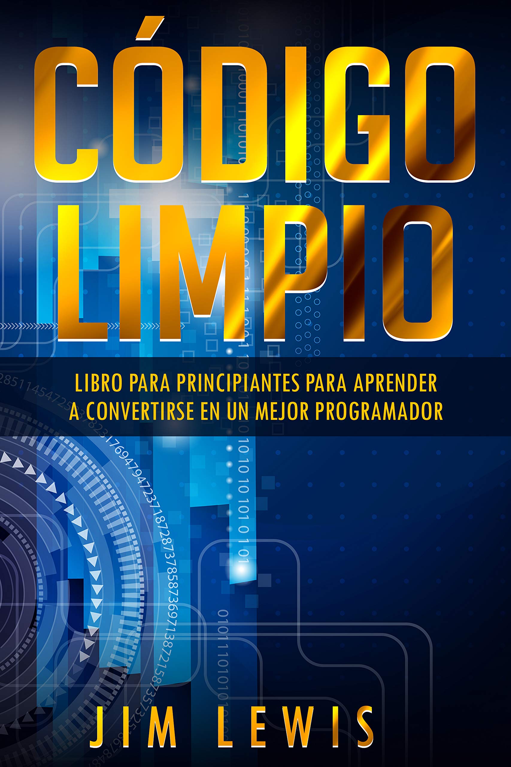 Código limpio: Libro para principiantes para aprender a convertirse en ...