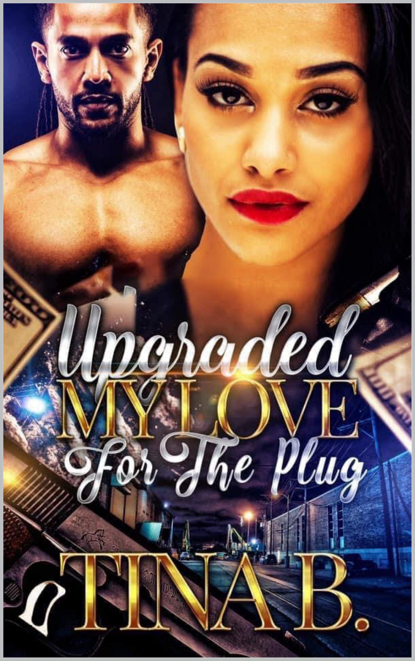 Upgraded My Love For the Plug by Tina B. | Goodreads