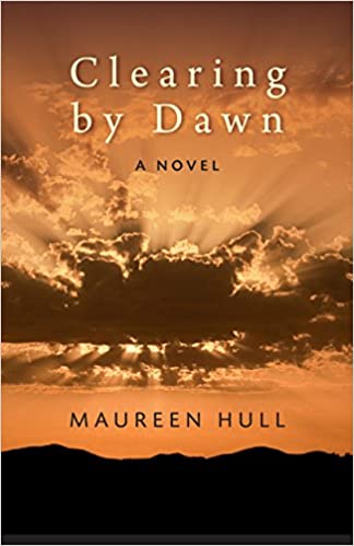 Clearing by Dawn by Maureen Hull | Goodreads