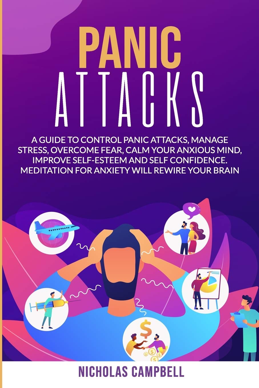 Panic Attacks: A guide to control panic attacks, manage stress ...