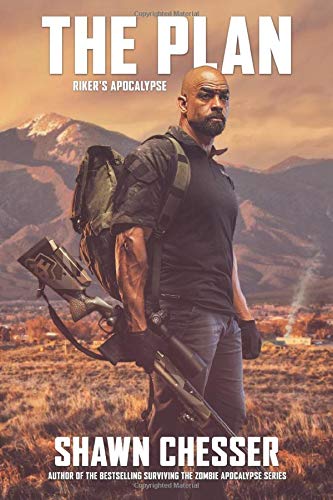 The Plan (Riker's Apocalypse) by Shawn Chesser | Goodreads