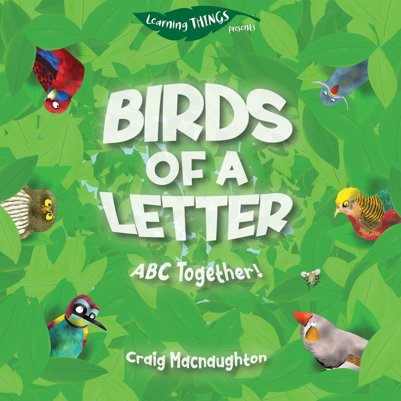 Birds of a Letter: ABC Together! by Craig Macnaughton | Goodreads