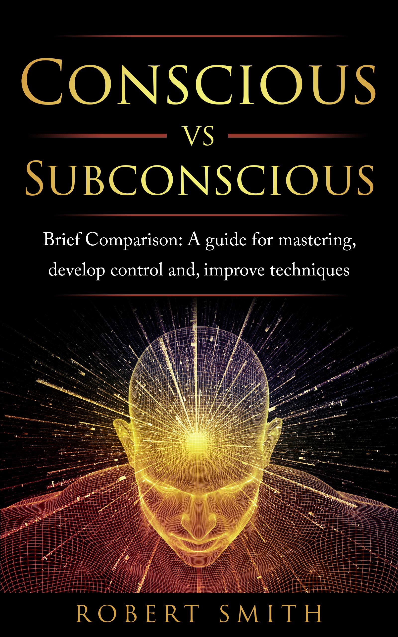 Conscious VS Subconscious: Brief Comparison A Guide For Mastering ...
