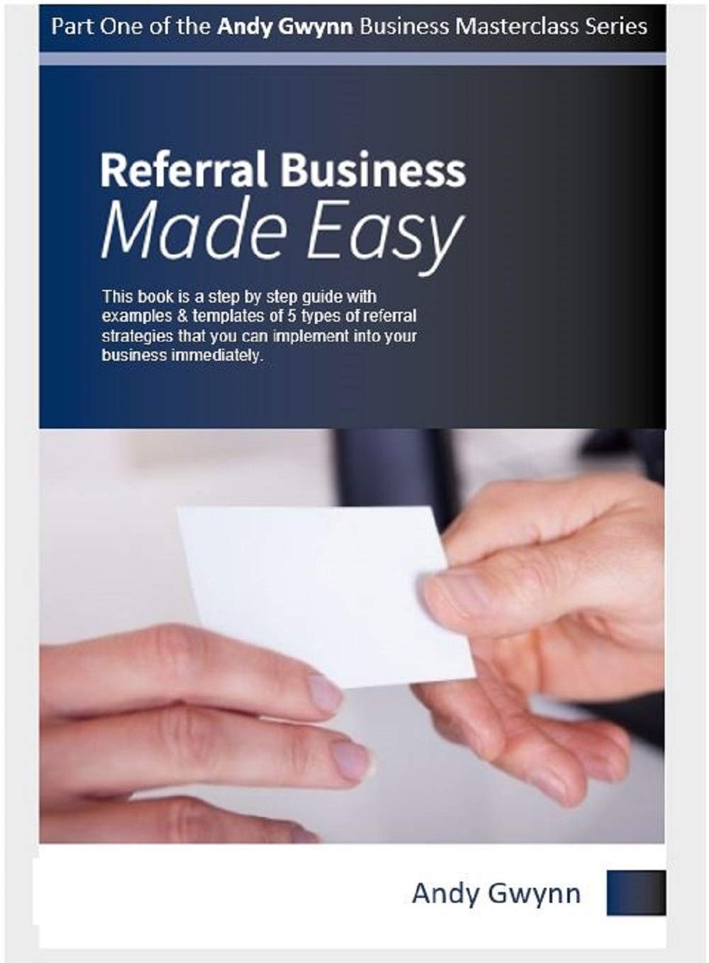 Referral Business Made Easy: Do-It-Yourself Guide to Creating Quality ...