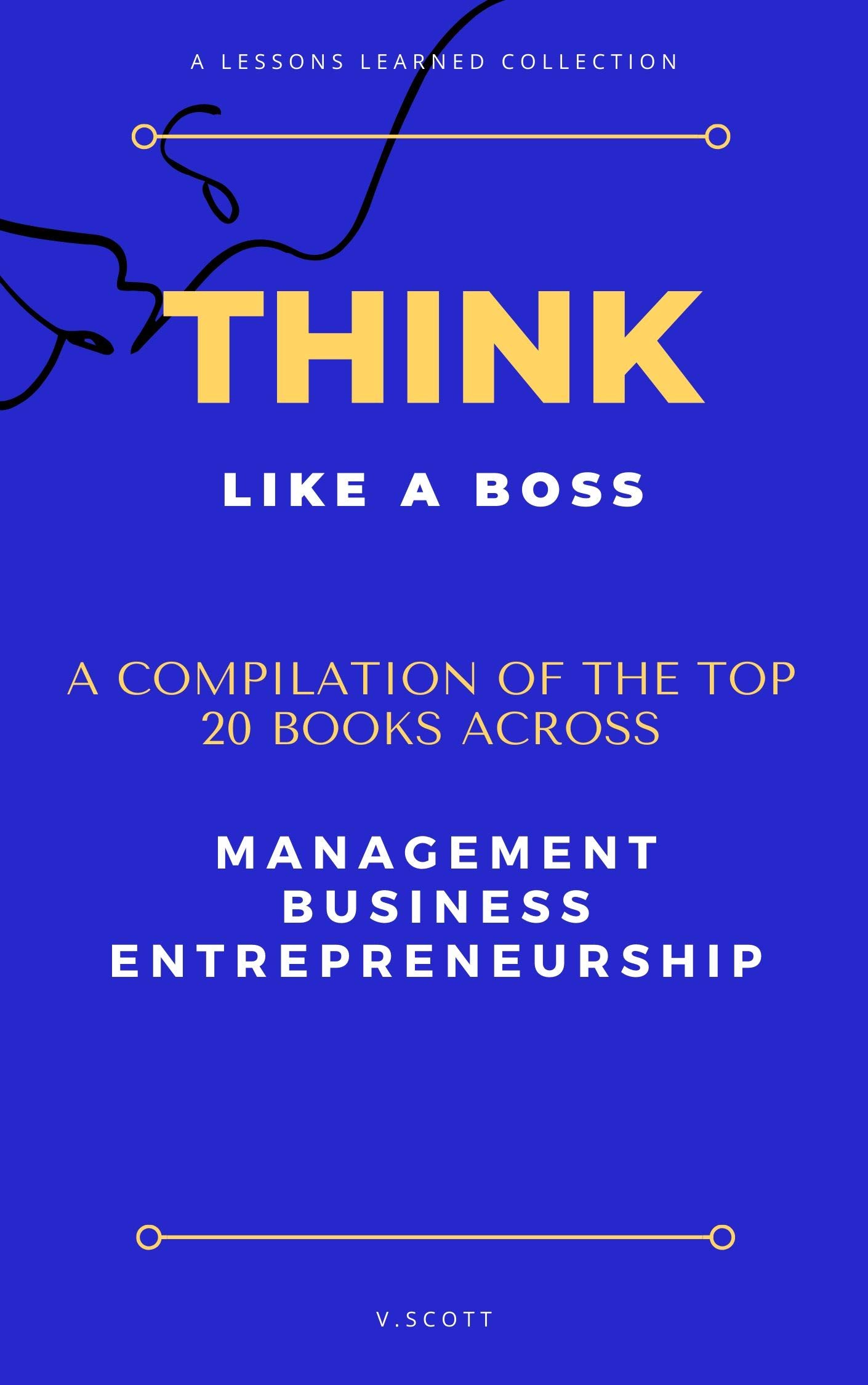 Think Like A Boss: Shortcut Your Way to Success With The Top 20 ...