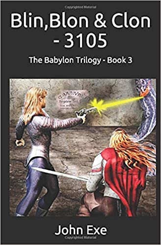 Blin, Blon & Clon - 3105 (The Babylon Trilogy, #3). by John Exe | Goodreads
