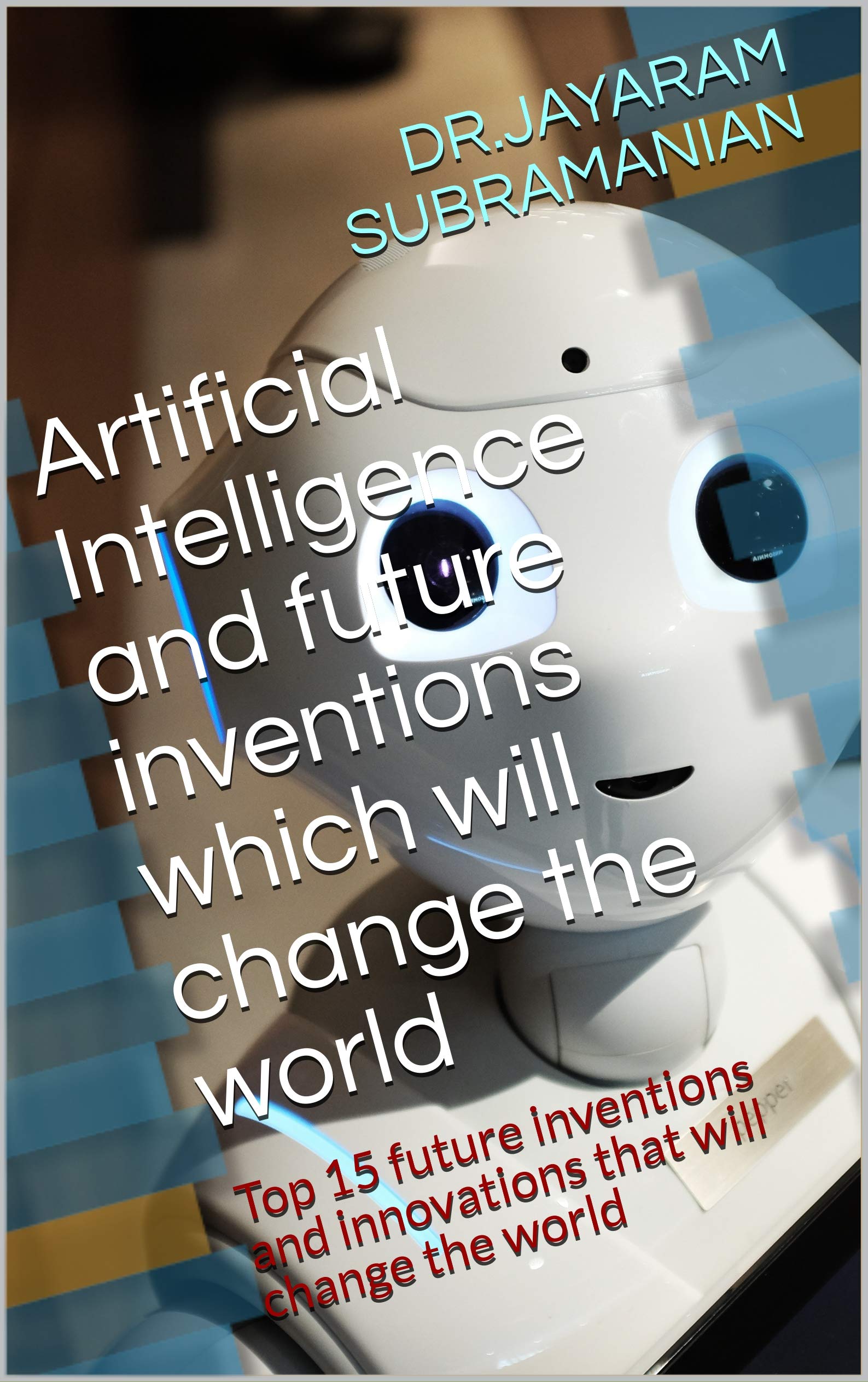 Future Inventions That Will Change The World