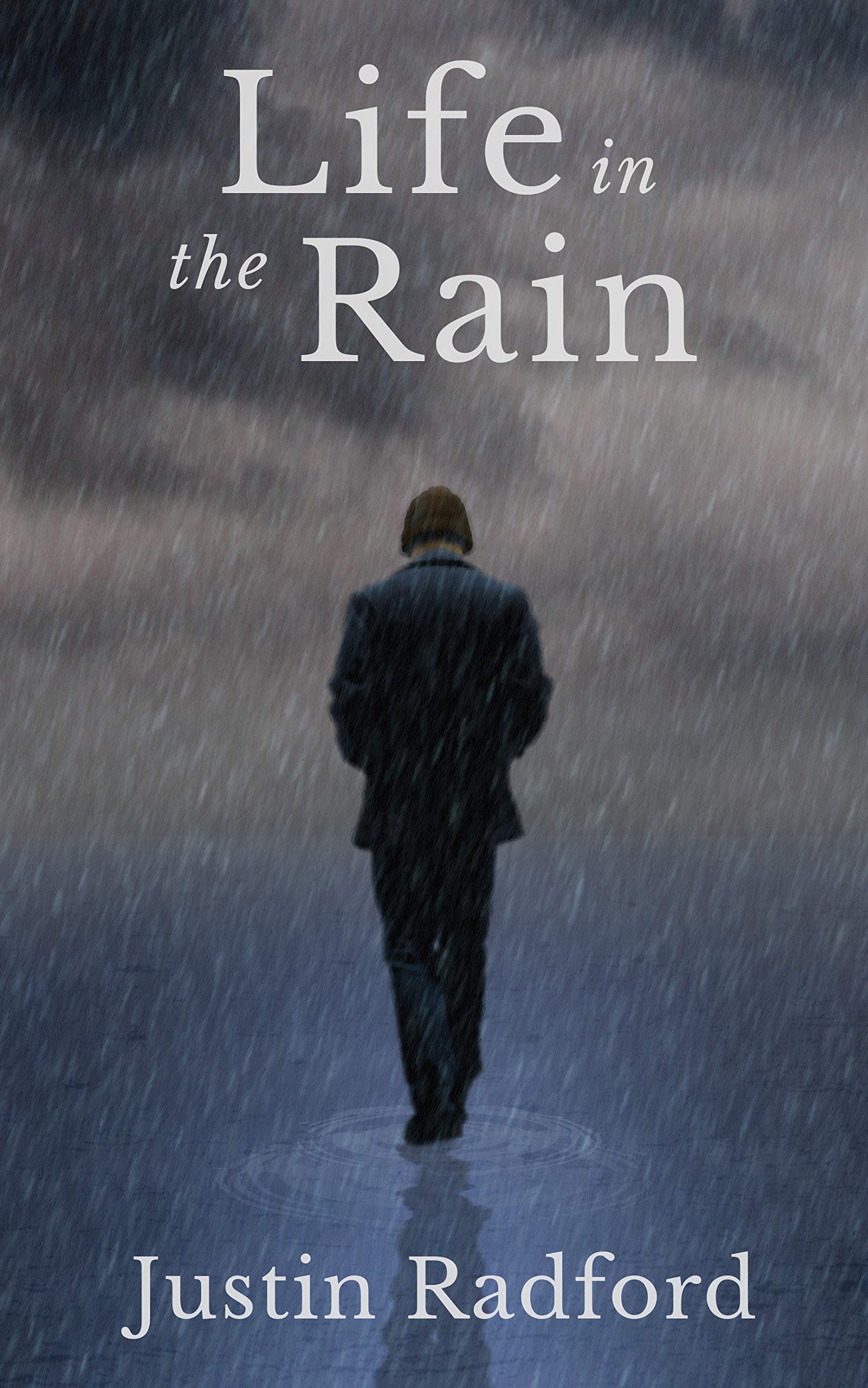 Life in the Rain by Justin Radford | Goodreads