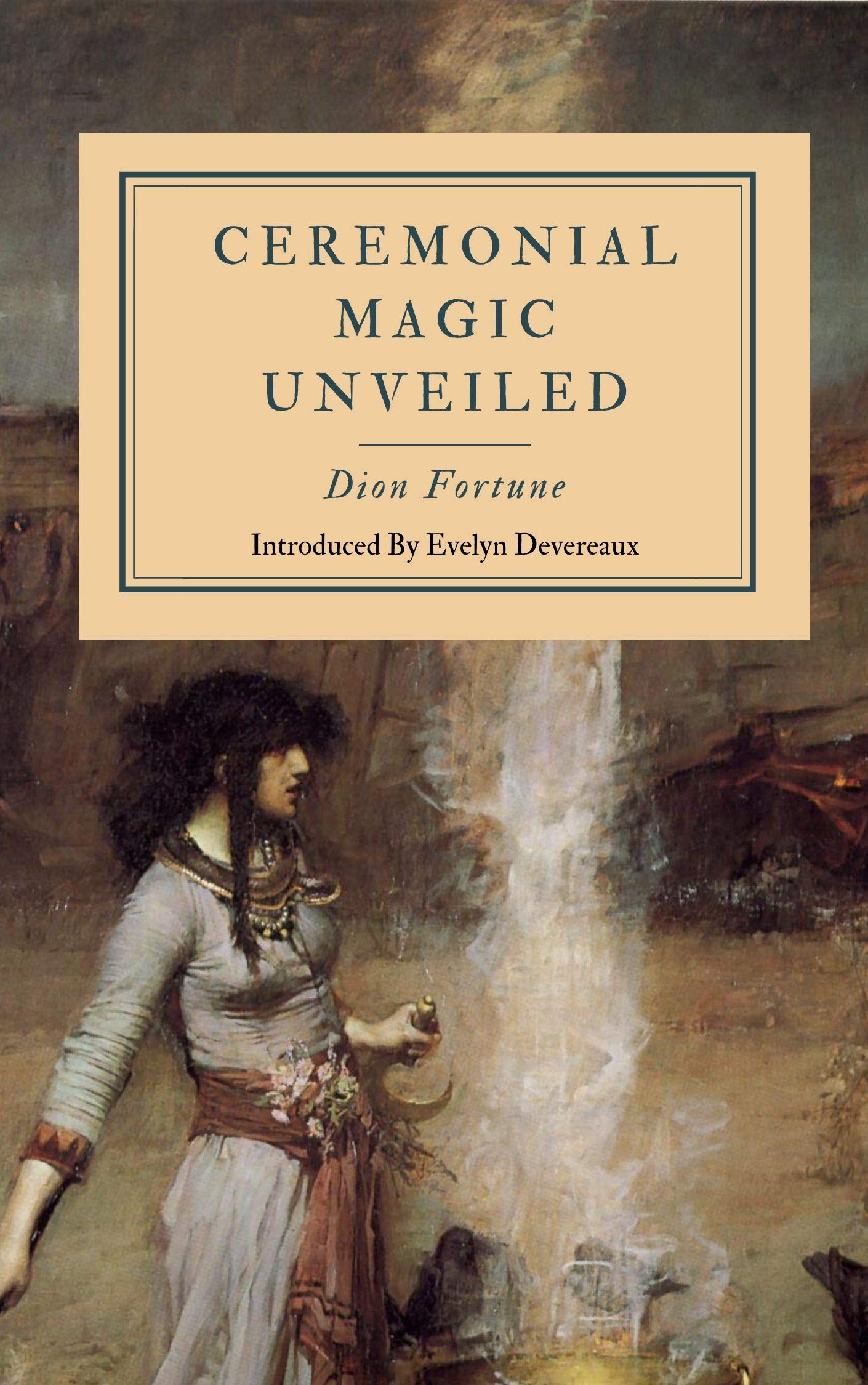 Ceremonial Magic Unveiled by Dion Fortune | Goodreads