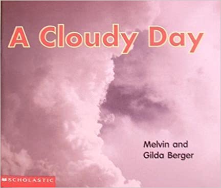A Cloudy Day (Scholastic Readers Time-to-Discover) by Gilda Berger ...