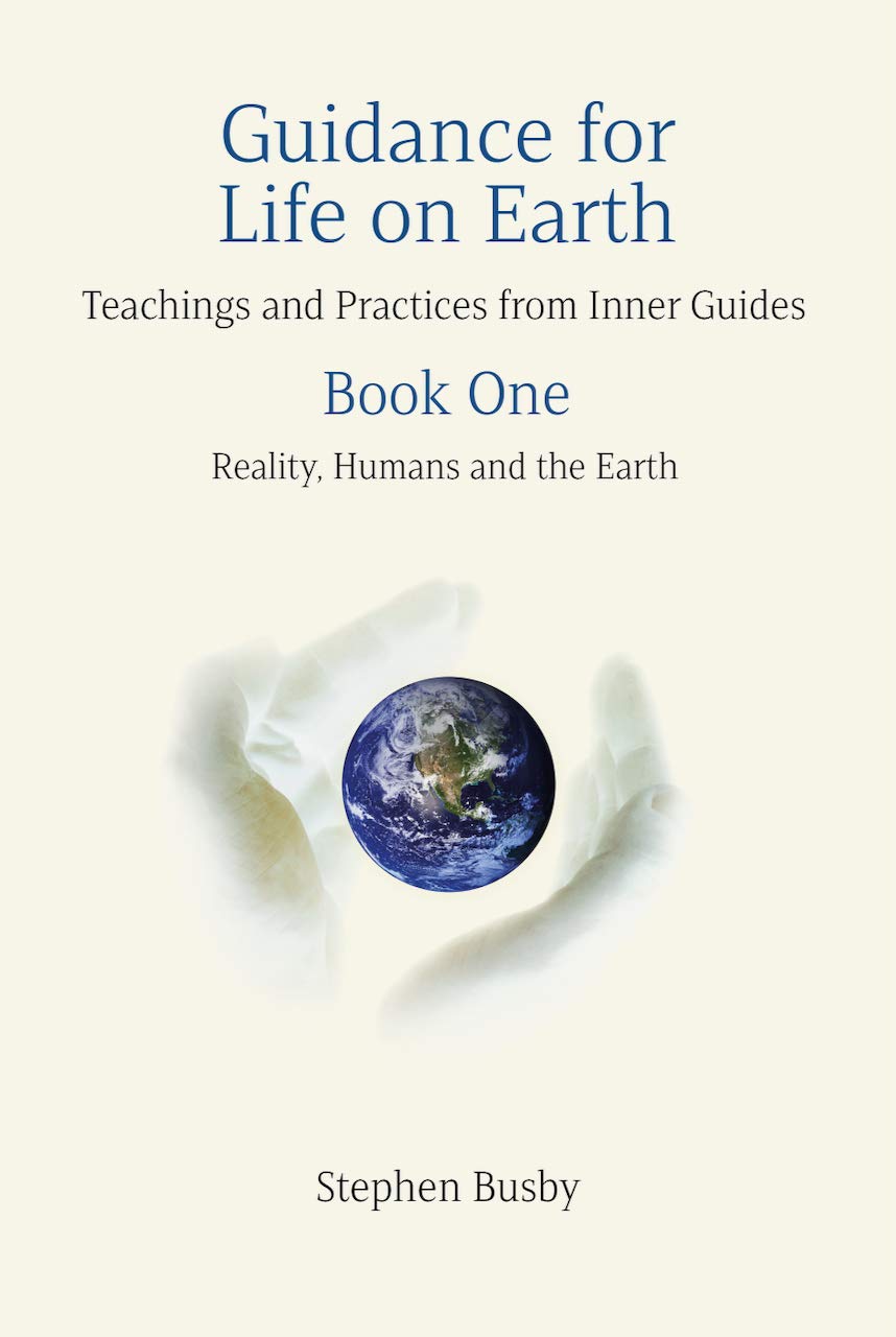 Guidance for Life on Earth: Teachings and Practices from Inner Guides ...