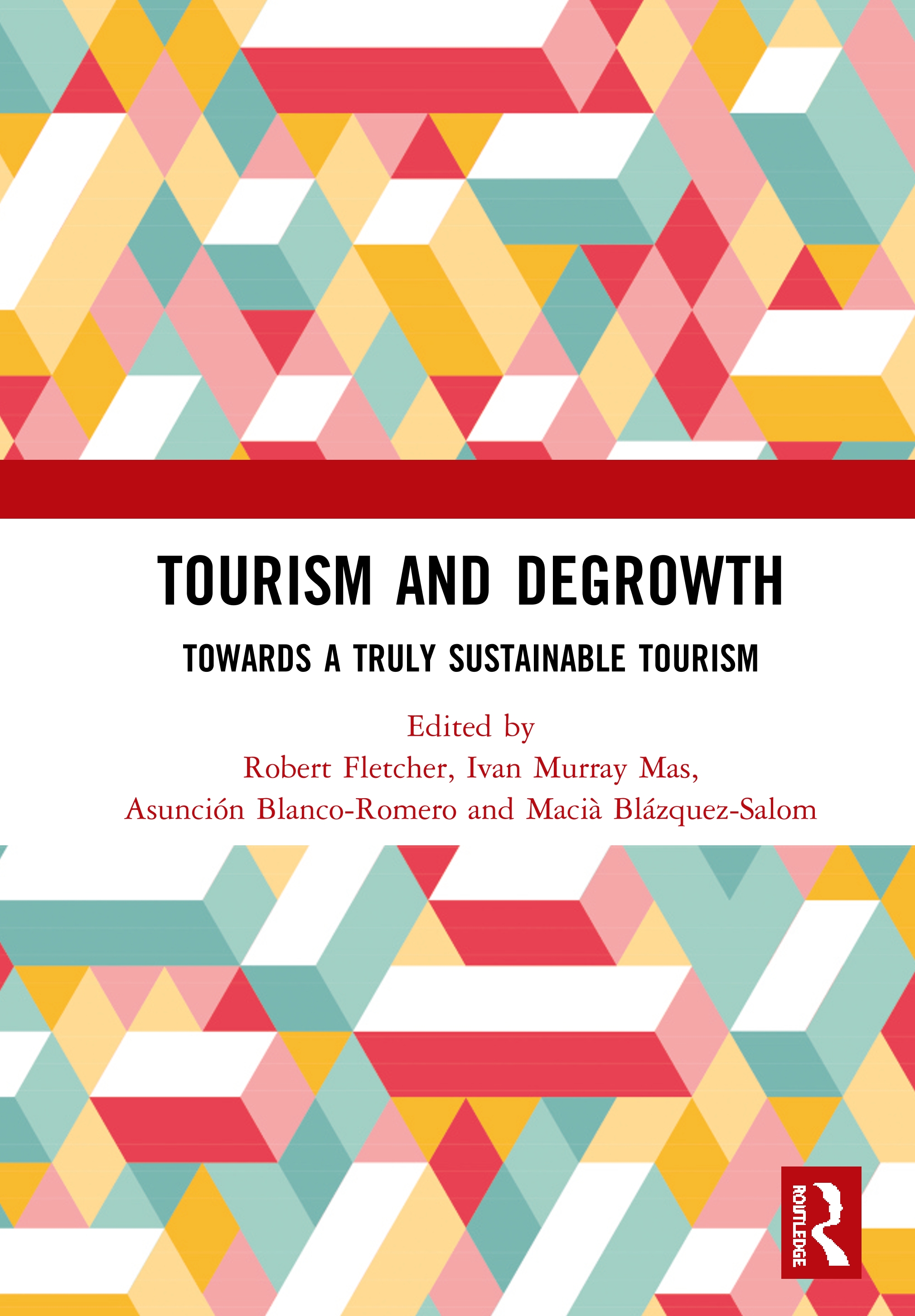Tourism and Degrowth: Towards a Truly Sustainable Tourism by Robert ...