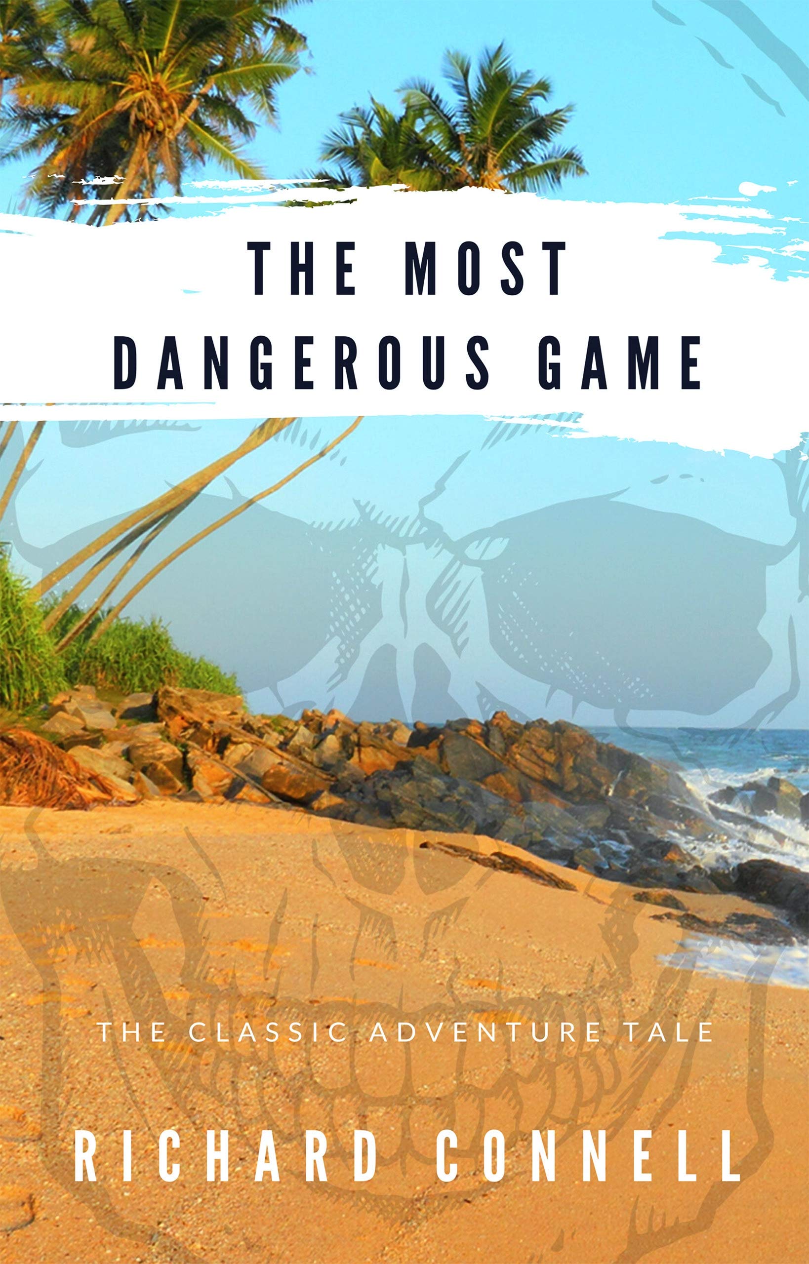 The Most Dangerous Game: The Classic Adventure Tale by Richard Connell ...