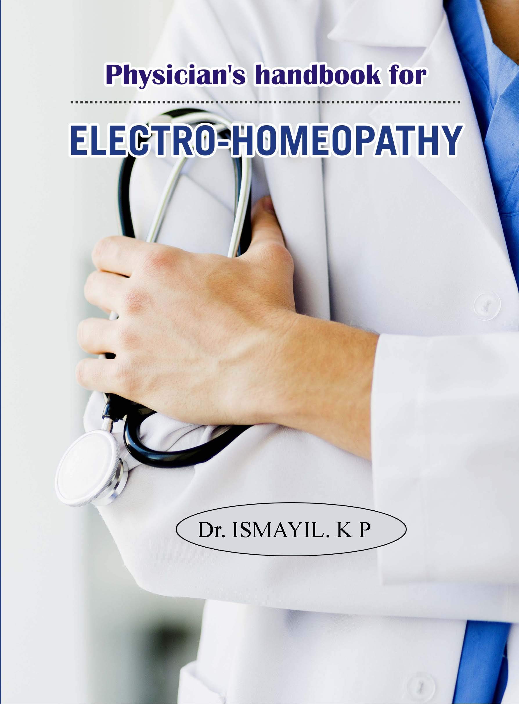 PHYSICIAN’S HAND BOOK OF ELECTRO-HOMEOPATHY: 500 FORMULA & 114 ...