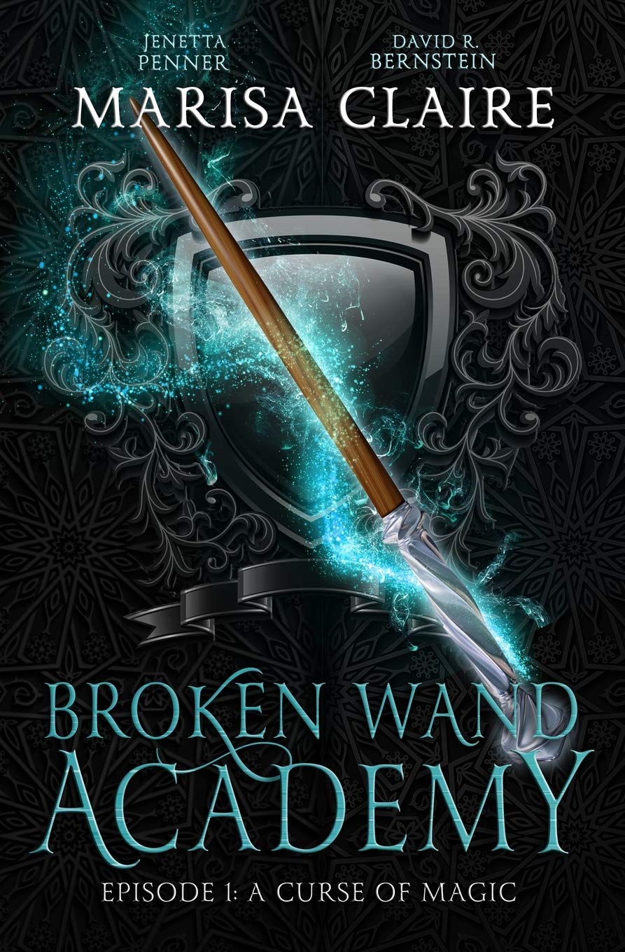 Broken Wand Academy: Episode 1: A Curse of Magic by Marisa Claire ...