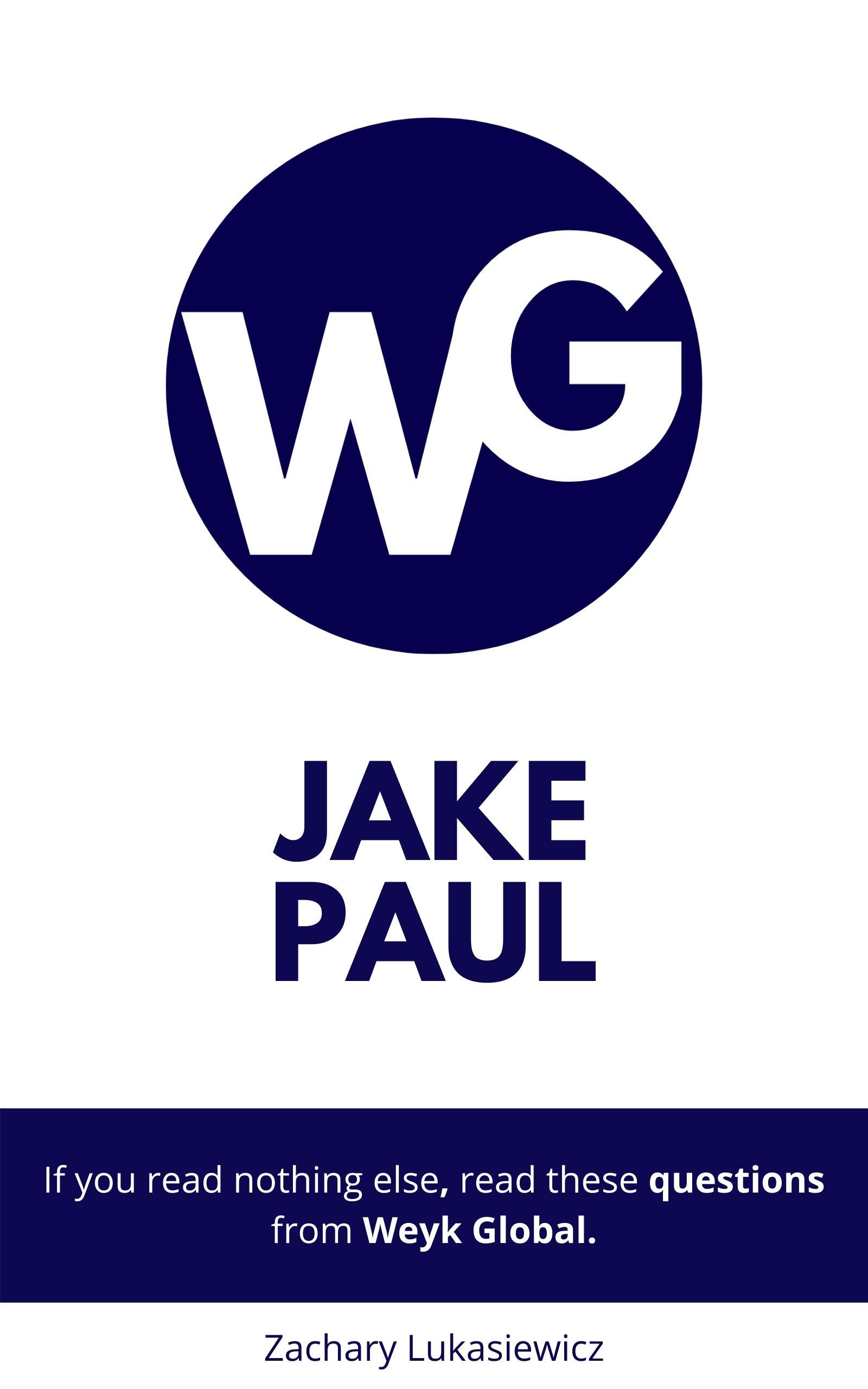 Jake Paul: Questions from Weyk Global by Zachary Lukasiewicz | Goodreads
