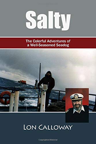 Salty: The Colorful Adventures of a Well-Seasoned Seadog by Lon ...