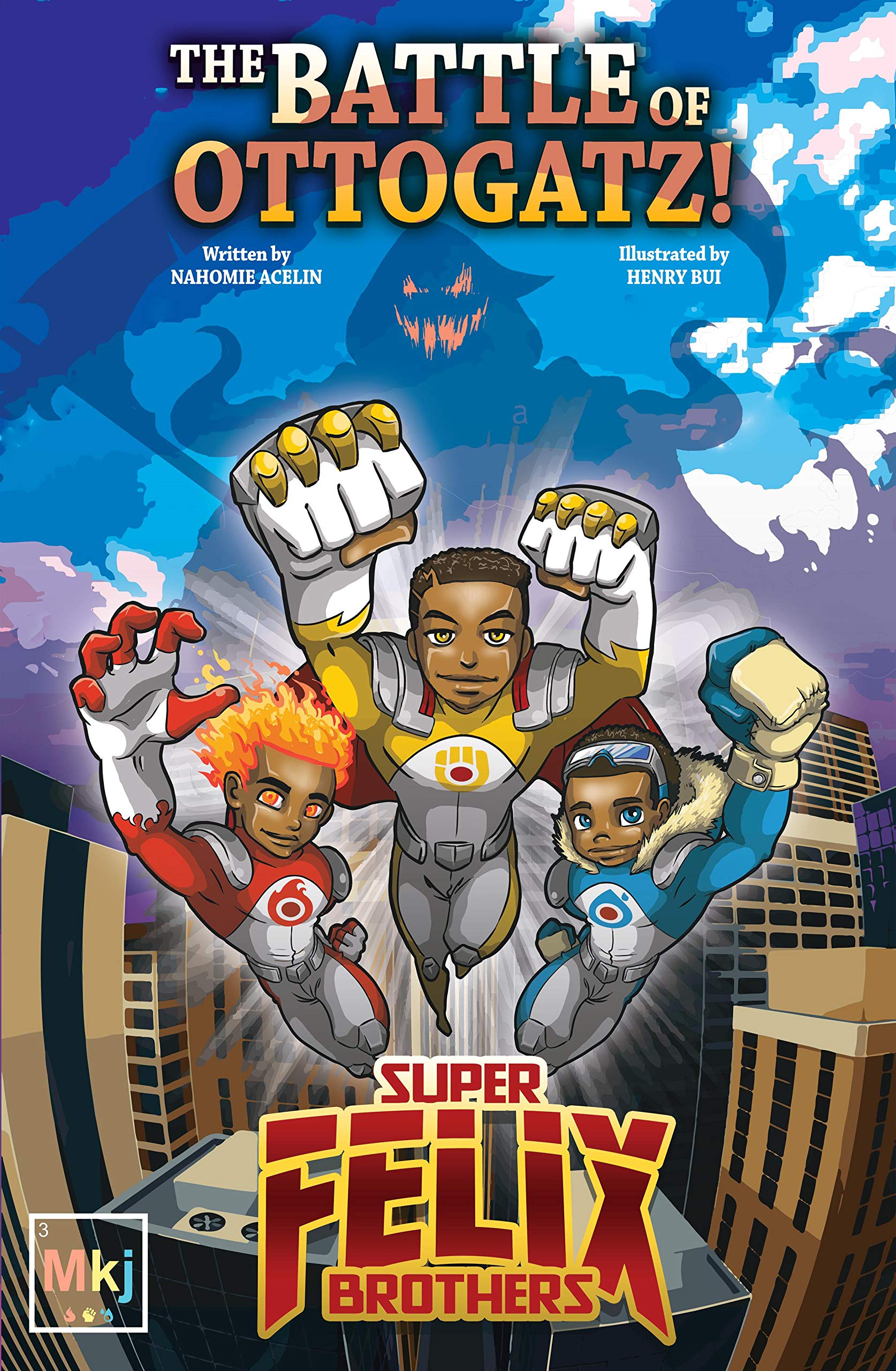 THE BATTLE OF OTTOGATZ: SUPER FELIX BROTHERS by Nahomie Acelin | Goodreads
