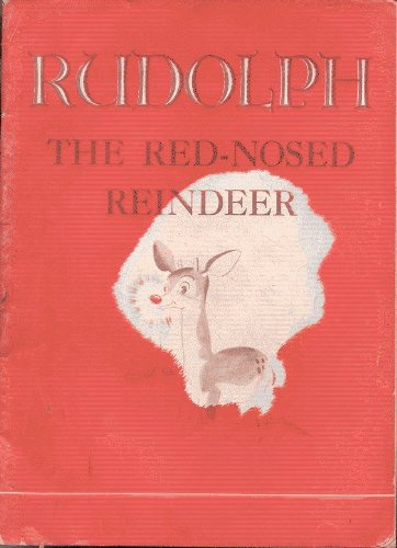 Rudolph, the Red-Nosed Reindeer, Written for Montgomery Ward by Robert ...